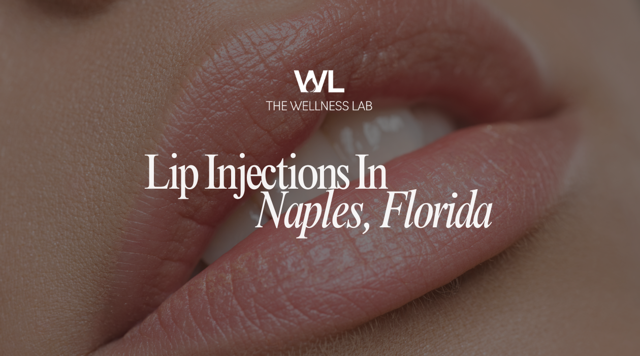 Lip Injections in Naples, Florida - The Wellness Lab