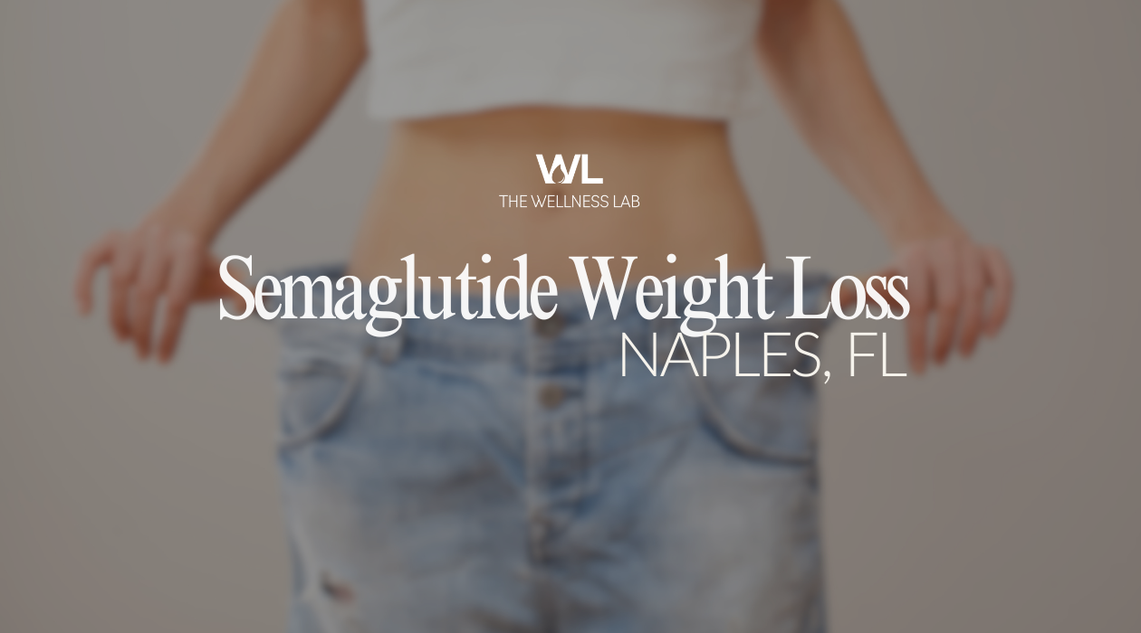 Semaglutide Weight Loss in Naples, FL: Benefits and Tips - The Wellness Lab